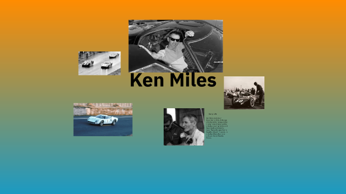 Ken Miles by Jackson Neal on Prezi