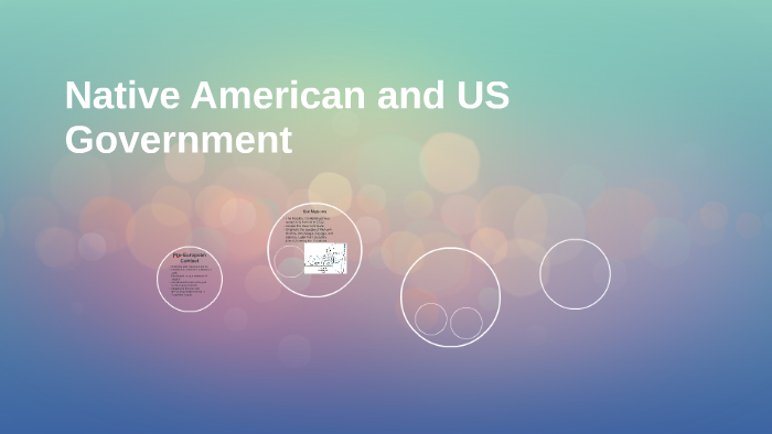 Native American Influences on the US Government by Renee Brochier on Prezi
