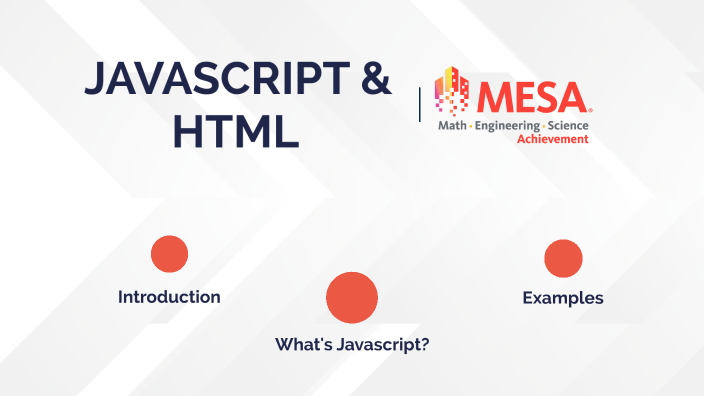 MESA Javascript and HTML by John Herrera on Prezi