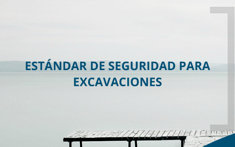 ESTANDAR DE SEGURIDAD PARA EXCAVACIONES by diego martinez on Prezi