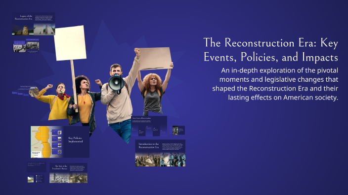 The Reconstruction Era: Key Events, Policies, and Impacts by ...