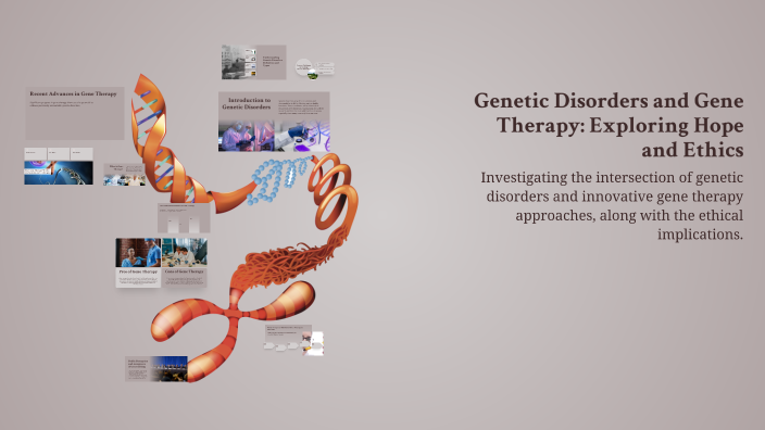 Genetic Disorders and Gene Therapy: Exploring Hope and Ethics by rayan ...