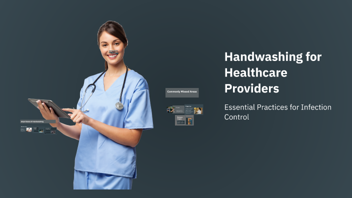 Handwashing for Healthcare Providers by Lisa Schlesinger on Prezi