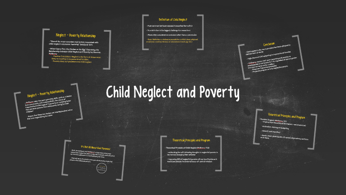 Child Neglect and Poverty - A Review by Victoria Randall on Prezi