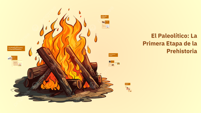 El Paleolítico: La Primera Etapa de la Prehistoria by Ines Clavero on Prezi