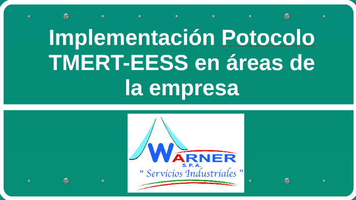Implementación Potocolo TMERT-EESS by erik alcaino on Prezi