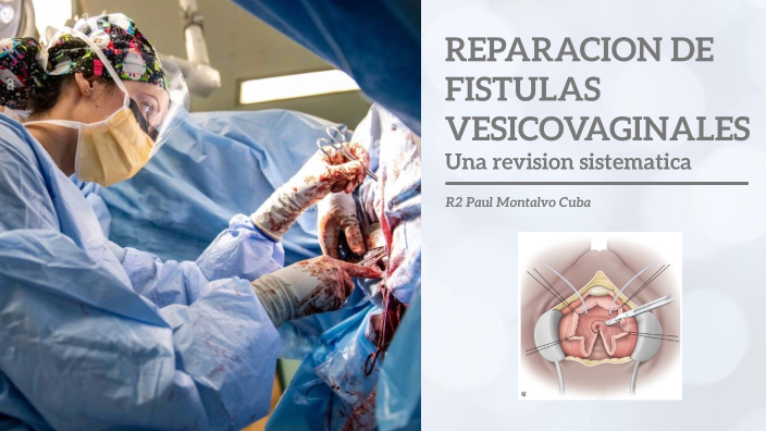 FISTULA VESICO-VAGINAL by paul Montalvo on Prezi