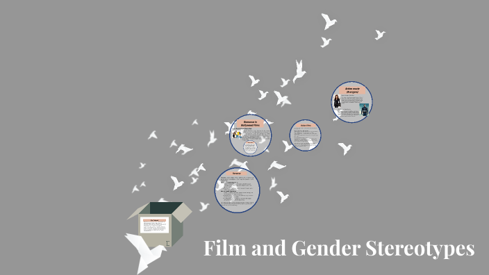 Gender Stereotypes In Films by Gul Patel on Prezi