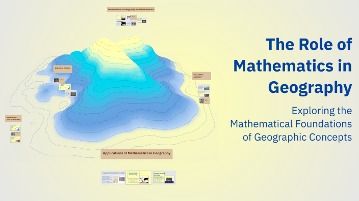 The Role of Mathematics in Geography by Peak It Academy on Prezi