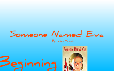 Someone Named Eva by Paul Strayer on Prezi