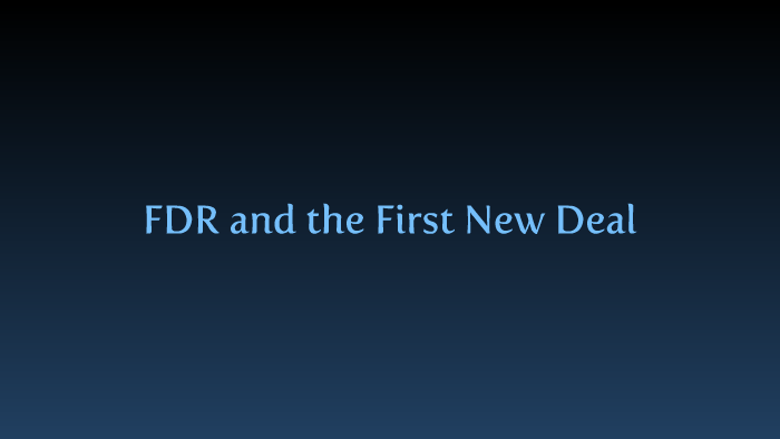FDR: First New Deal 1932-1935 by Lauren Foehr on Prezi