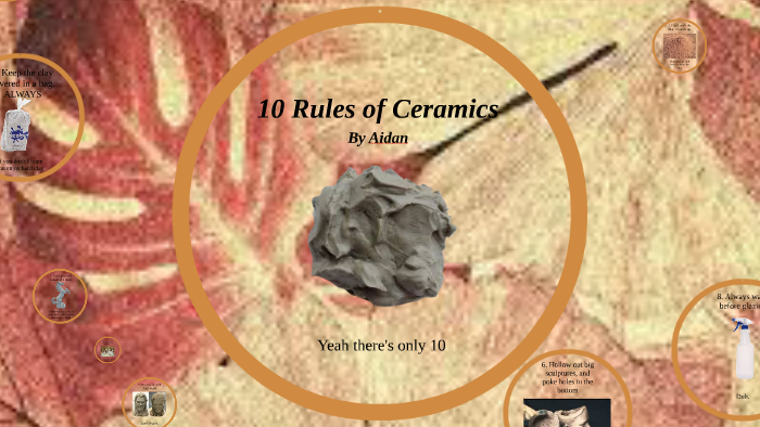 10 Rules of Ceramics by Aidan Mallory on Prezi