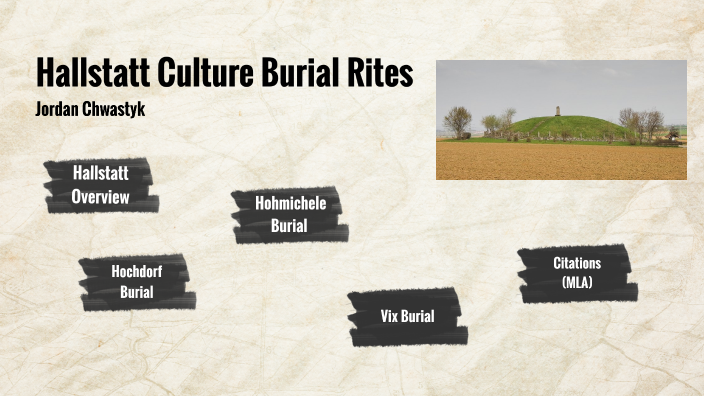 Hallstatt Burial Rites by Jordan Chwastyk on Prezi