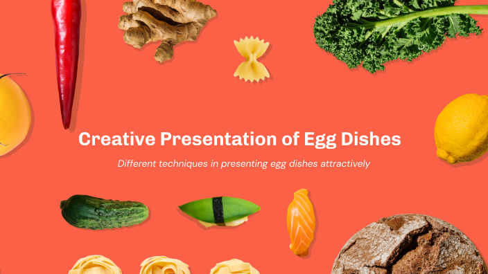 Creative Presentation of Egg Dishes by Airport boy on Prezi