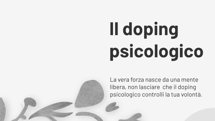 Il doping psicologico by Alice Angelini on Prezi