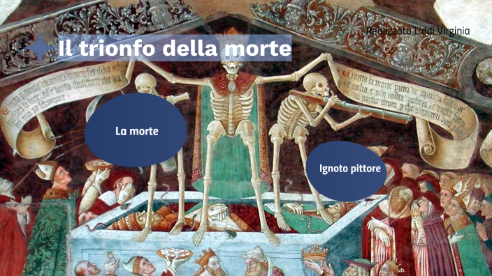 trionfo morte by Virginia Liddi on Prezi