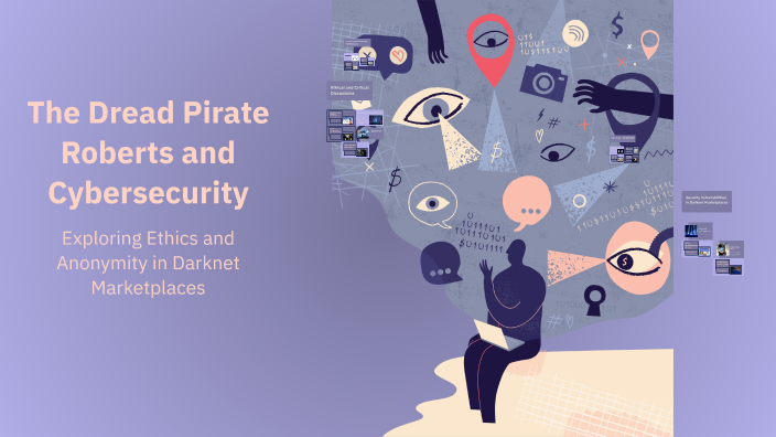 The Dread Pirate Roberts and Cybersecurity by Dennis Williams on Prezi