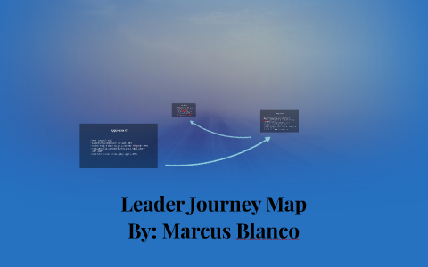 Leader Journey Map by Marcus Blanco on Prezi