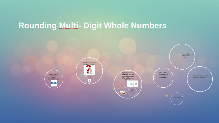 Rounding Multi- Digit Whole Numbers by Anjela Jones on Prezi