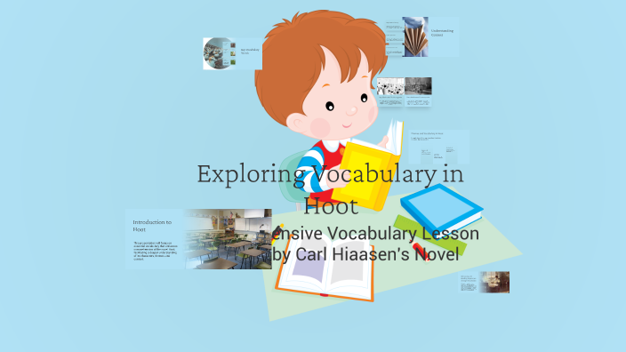 Exploring Vocabulary in Hoot by Brenda Sizemore on Prezi