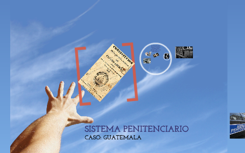 SISTEMA PENITENCIARIO by Paul Goepfert on Prezi