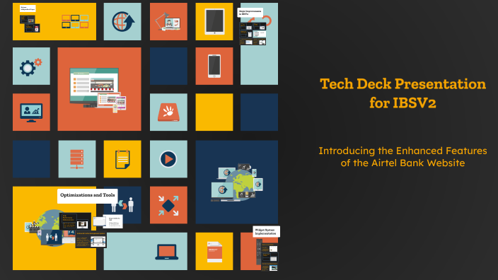 Tech Deck Presentation for IBSV2 by Akshay Jain on Prezi