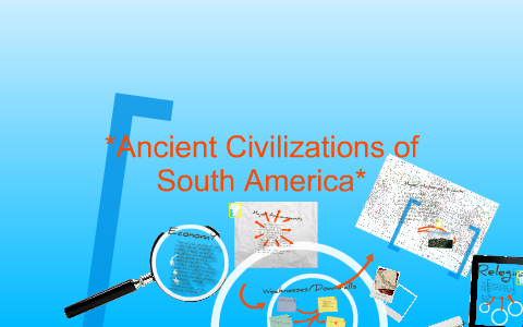 Ancient Civilizations of South America by danae holness