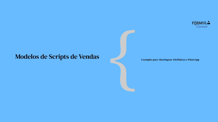 Modelos de Scripts de Vendas by Alexandre Araujo on Prezi