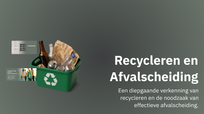 Recycleren en Afvalscheiding by Matthieu Matthijs on Prezi
