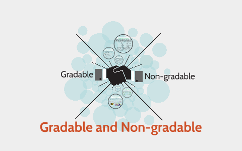 Gradable and Non-gradable by on Prezi