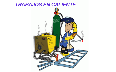 TRABAJOS EN CALIENTE by Duvan Acosta Mendez on Prezi