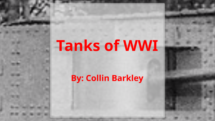 Tanks of WWI by Collin Barkley
