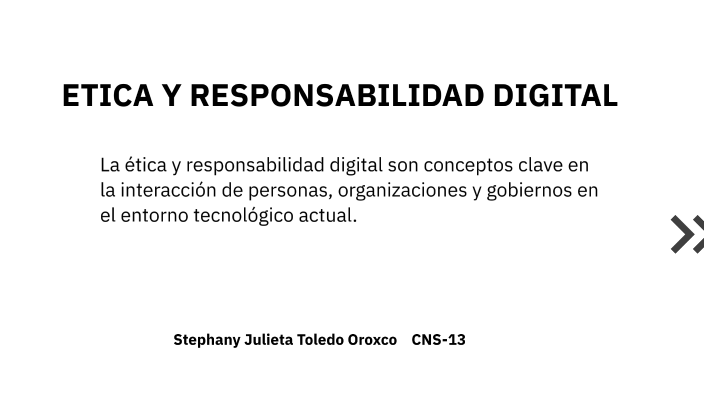 ETICA Y RESPONSABILIDAD DIGITAL by Stephany Orozco on Prezi