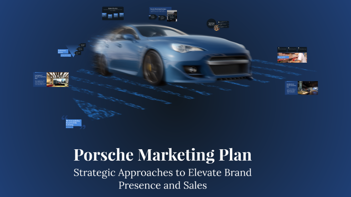 Porsche Marketing Plan by Pavle Jecmenica on Prezi