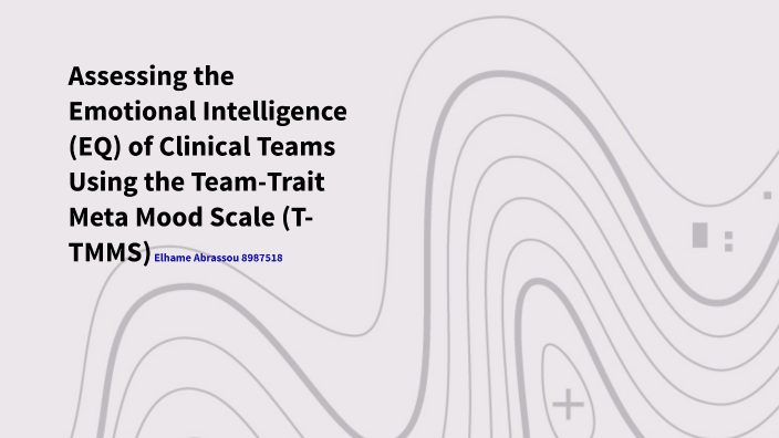 Assessing the Emotional Intelligence (EQ) of Clinical Teams Using the ...