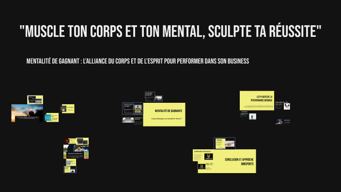Muscle ton mental, sculpte ta réussite by florian meurin on Prezi