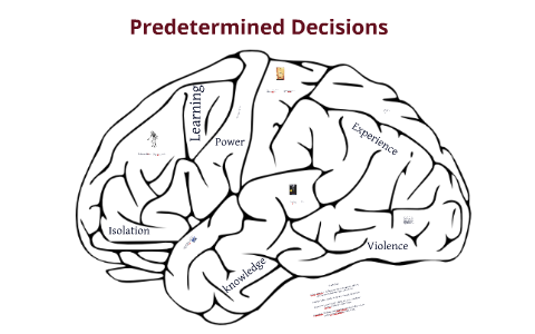 Predetermined Decisions by Ashley Fogg on Prezi