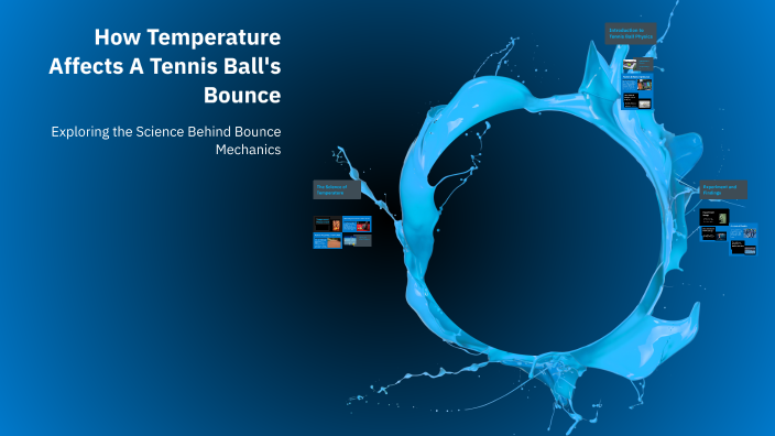 How Temperature Affects A Tennis Ball's Bounce by claire keeney on Prezi