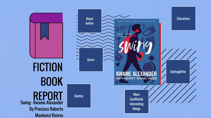 Swing- By Kwame Alexander by Mackenzi Raines-Mitchell on Prezi