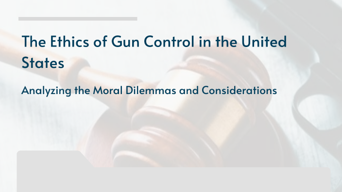 The Ethics of Gun Control in the United States by Ameya Vashisht on Prezi