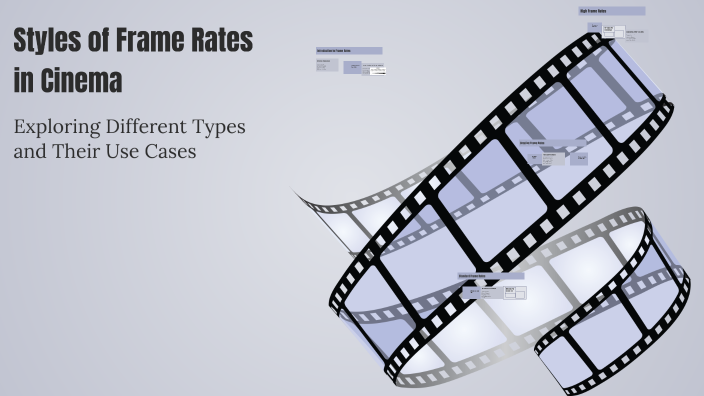 Styles of Frame Rates in Cinema by on Prezi