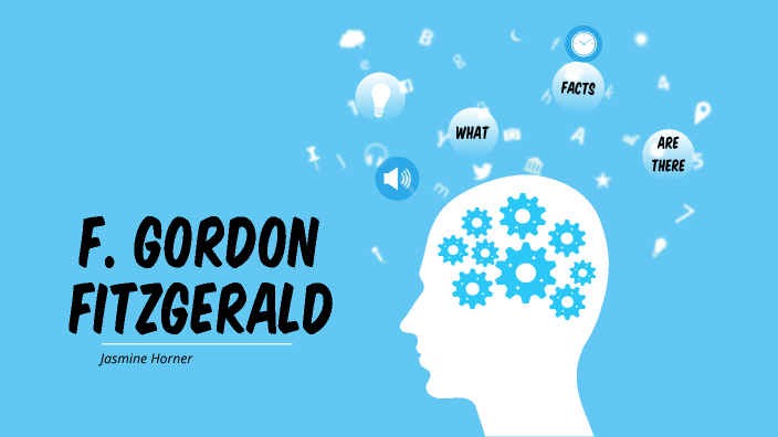 F. Gordon Fitzgerald by Jasmine Horner on Prezi