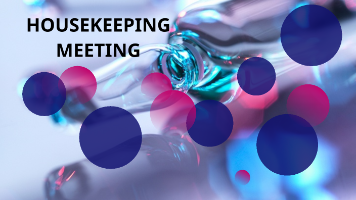 HOUSEKEEPING MEETING june 2022 by andria moore on Prezi