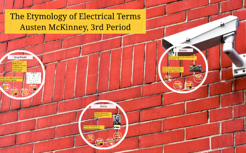 The Etymology of Electrical Terms by Austen McKinney on Prezi