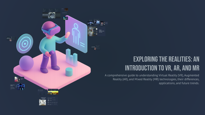 Exploring the Realities: An Introduction to VR, AR, and MR by Arshita ...