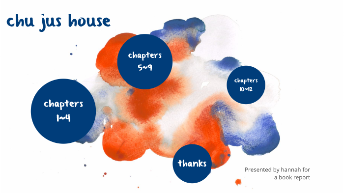chu jus house by Hannah smith on Prezi