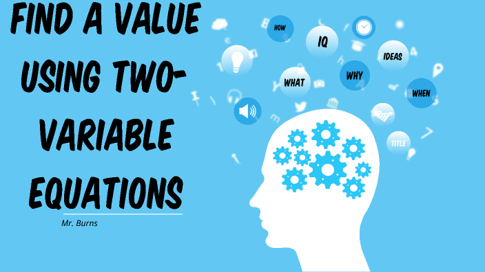 Find a Value Using Two-Variable Equations by Nick Burns on Prezi
