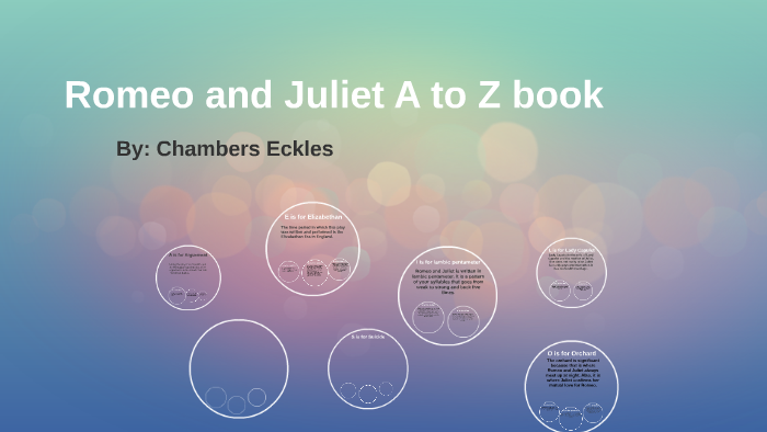 Romeo and Juliet A to Z book by Chambers Eckles on Prezi