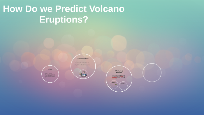 How Do we Predict Volcano Eruptions? by Katelyn Vega on Prezi