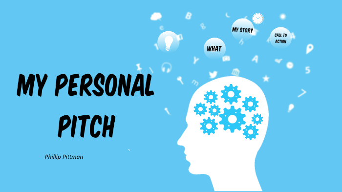 My Personal Pitch by Phillip Pittman on Prezi